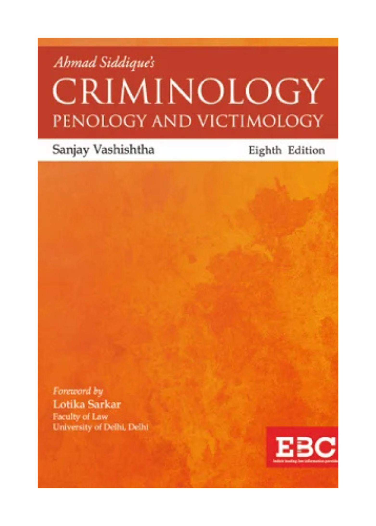 Ahmad Siddique's Criminology, Penology and Victimology